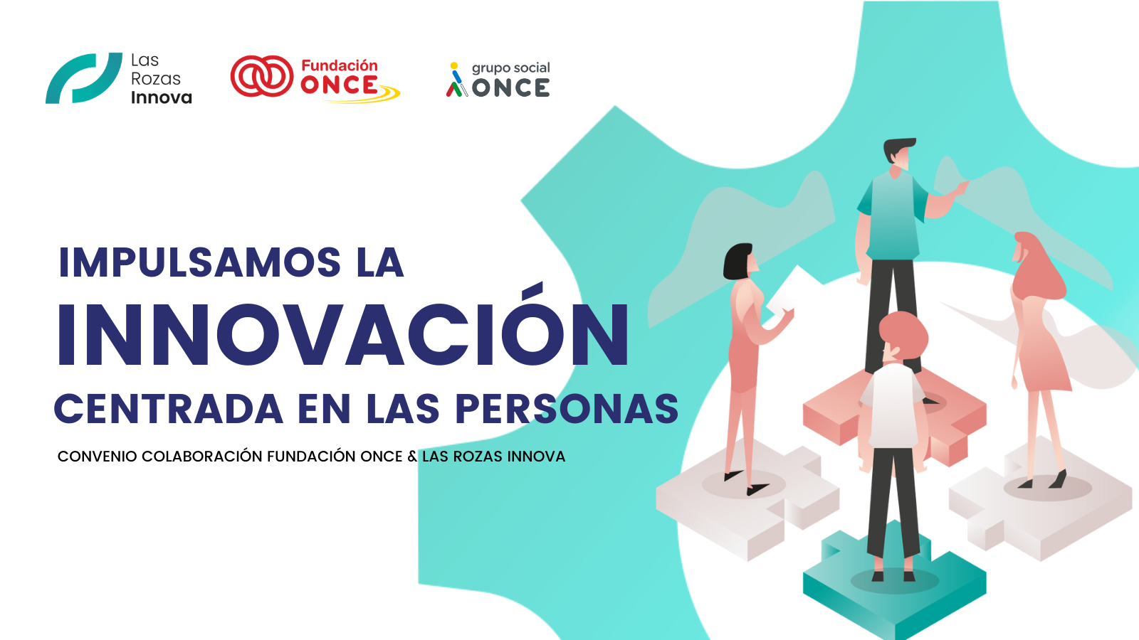 Fundación ONCE y Las Rozas Innova, unidas para el desarrollo de ...